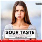 Sour Taste in Your Mouth? What Does It Mean?